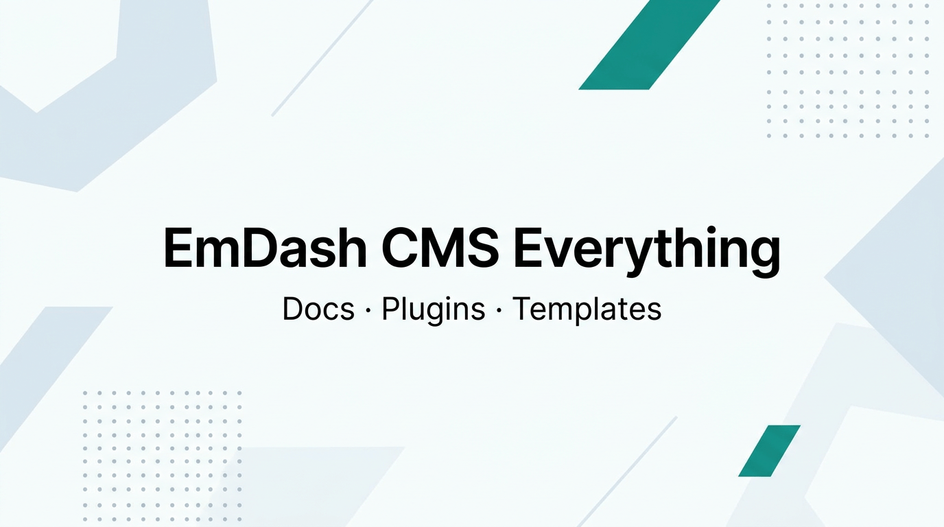 EmDash CMS Everything — Docs, Plugins, Templates & Guides